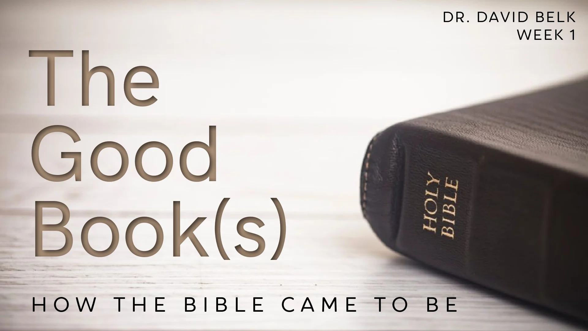 The Good Book(s) – Week 1 | Monterey Baptist