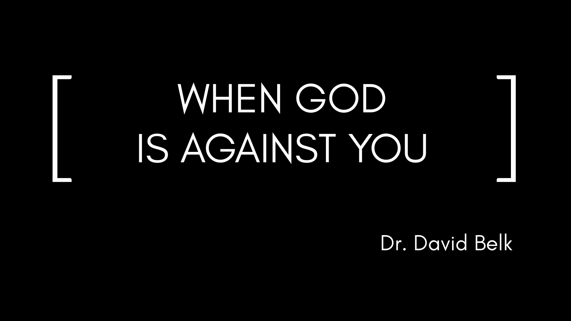When God s Against You Monterey Baptist When God s Against You Monterey Baptist