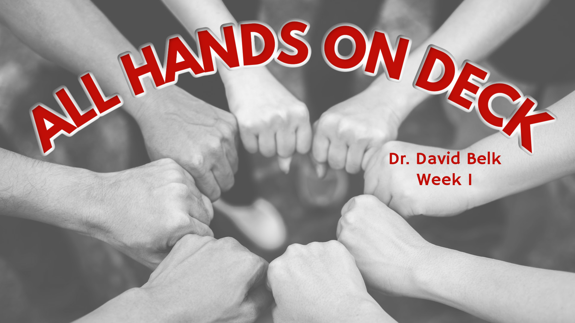 All Hands On Deck Week 1 Monterey Baptist All Hands On Deck Week 1 Monterey Baptist